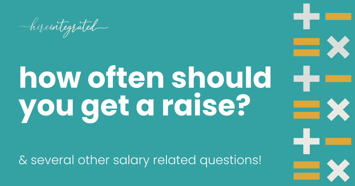 How Often Should You Get a Raise? | Hire Integrated